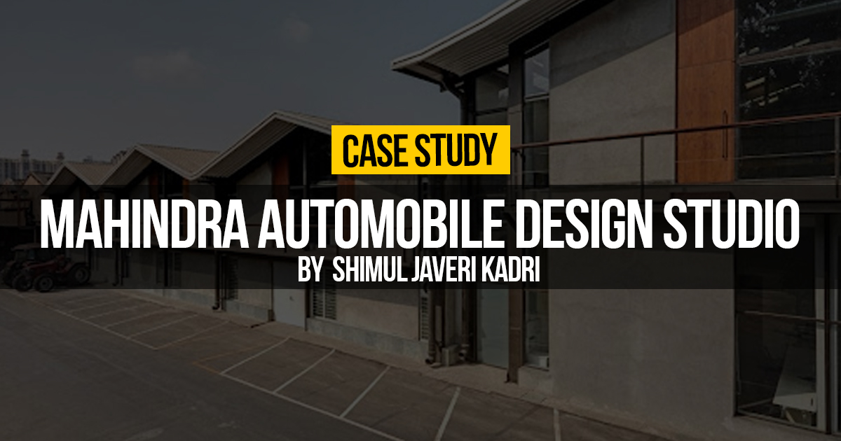 Mahindra Automobile Design Studio by Shimul Javeri Kadri: The styling ...