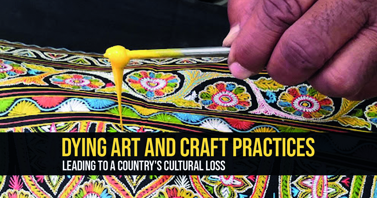 Dying art and craft practices leading to a country's cultural loss ...