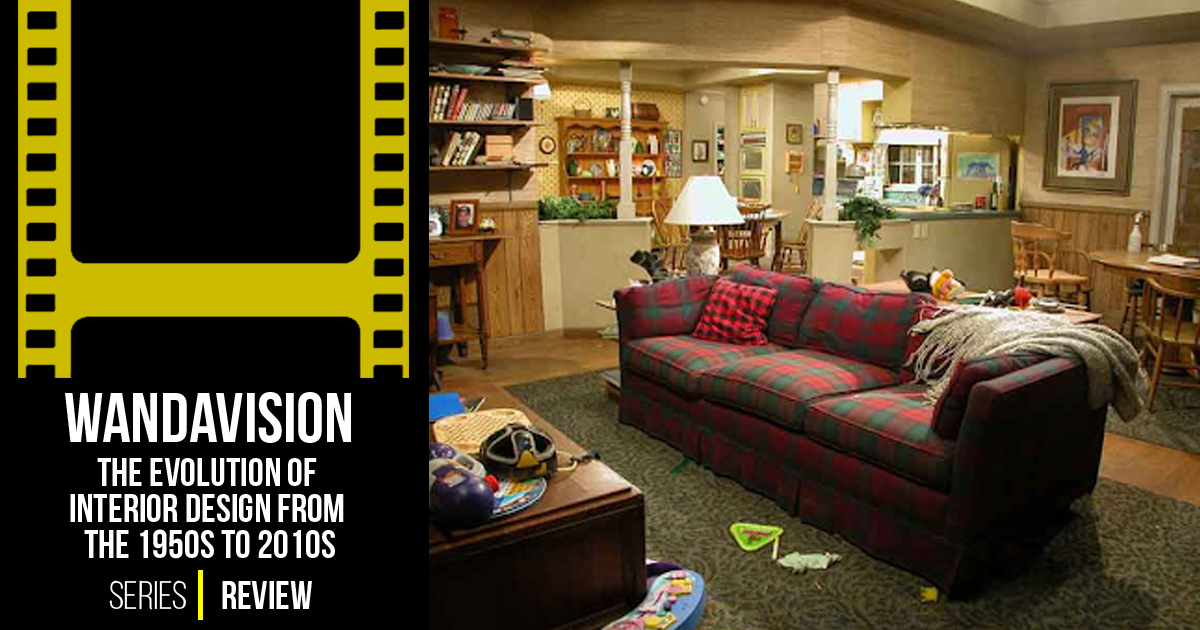WandaVision : The Evolution of Interior Design from the 1950s to 2010s