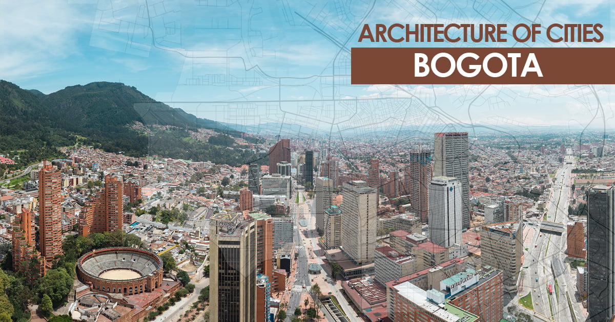 Architecture of Cities: Bogotá- The Heart of Colombia - RTF ...