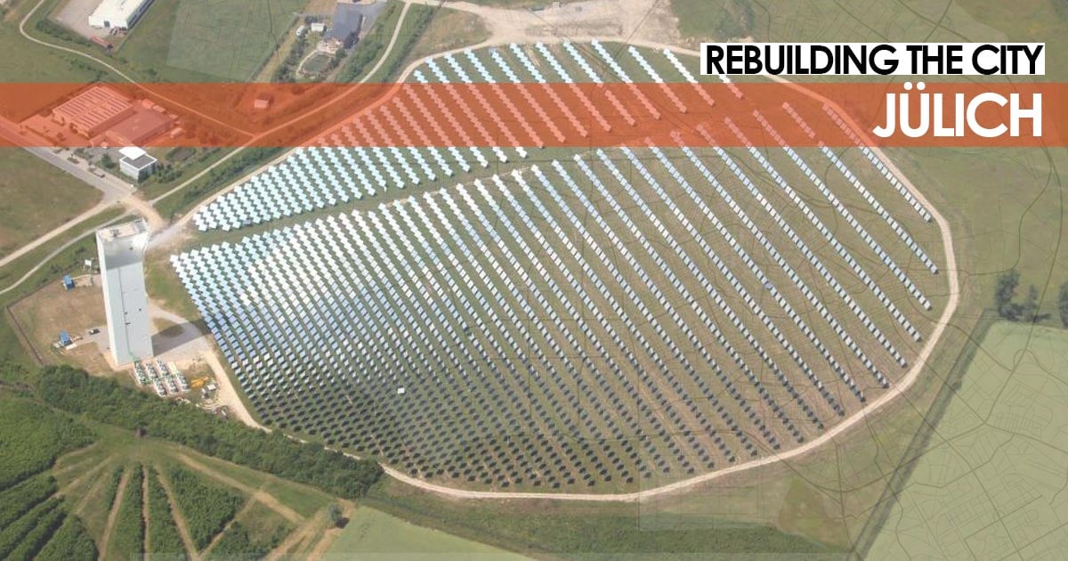 Rebuilding the City: Jülich - RTF | Rethinking The Future RTF