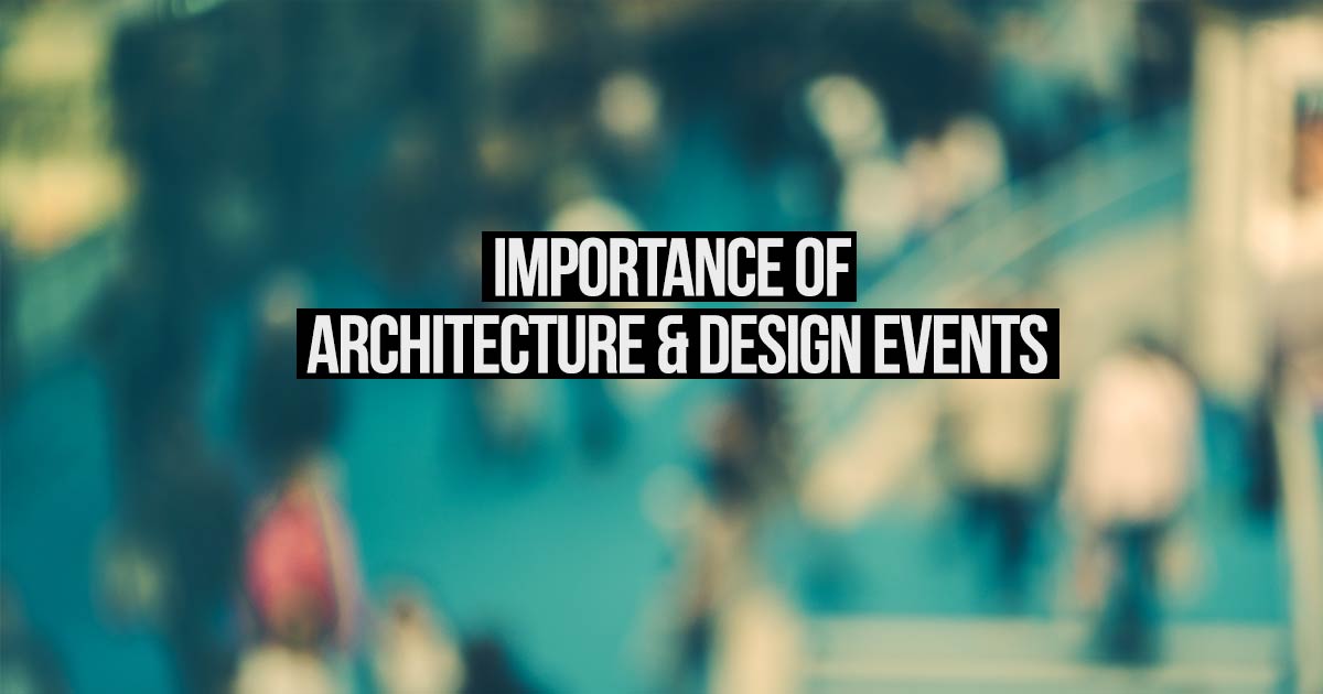 Importance of Architecture/Design Events for The Design Community and ...