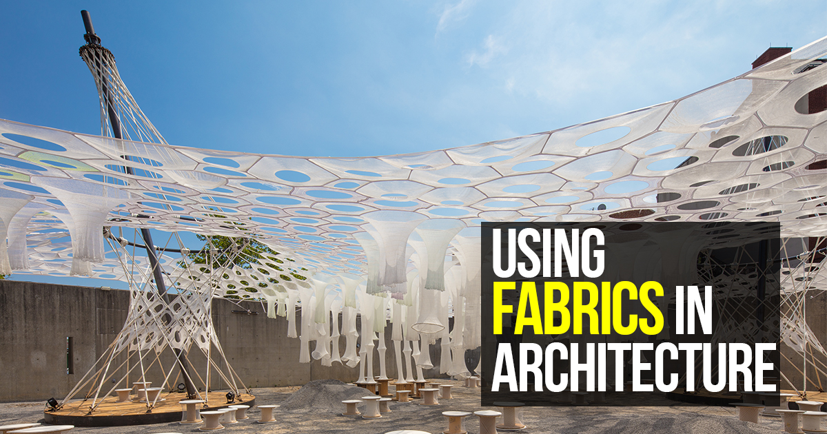 Using Fabrics in architecture - RTF | Rethinking The Future