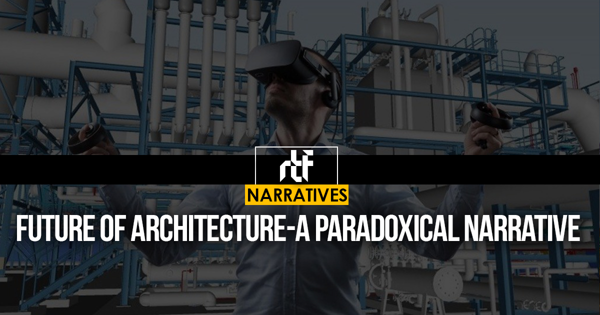 Future of Architecture-A paradoxical narrative - RTF | Rethinking The ...