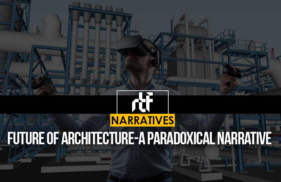 Future of Architecture-A paradoxical narrative - RTF | Rethinking The ...