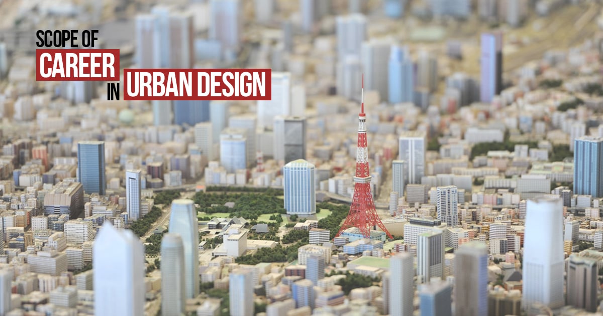 Scope of career in urban design - RTF | Rethinking The Future