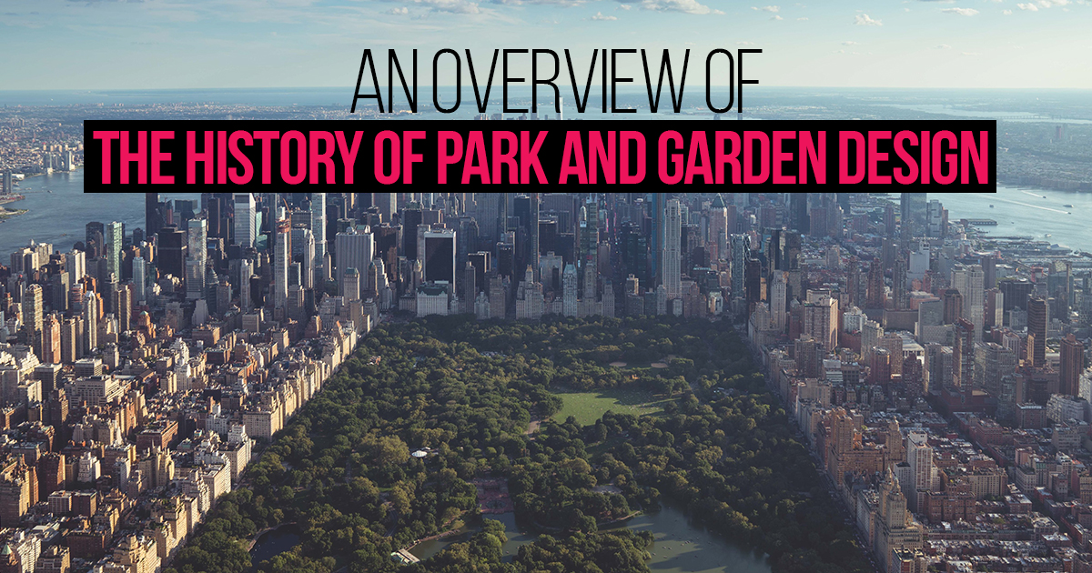 An Overview of the History of Park and Garden Design