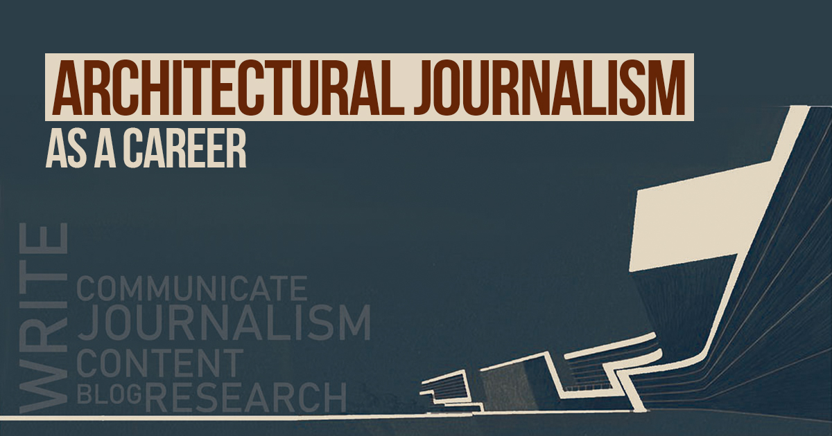 Architectural Journalism as a Career - RTF | Rethinking The Future