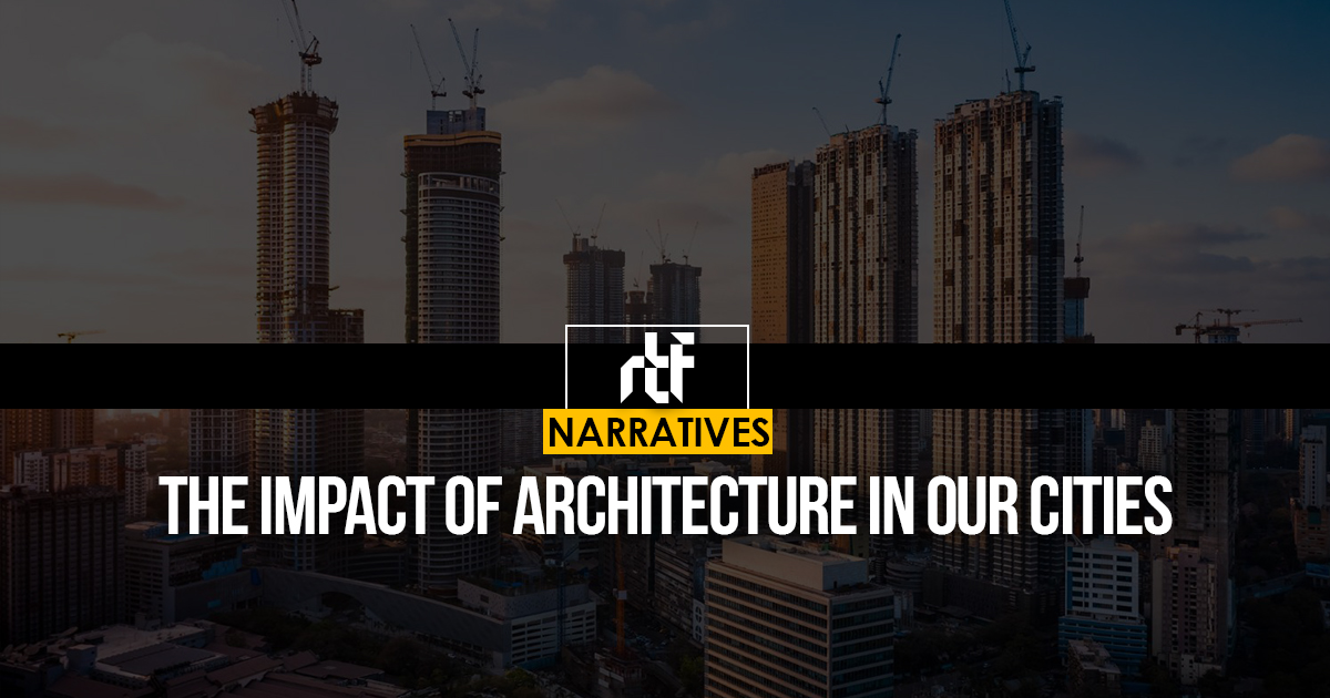 The Impact of Architecture in Our Cities - RTF | Rethinking The Future