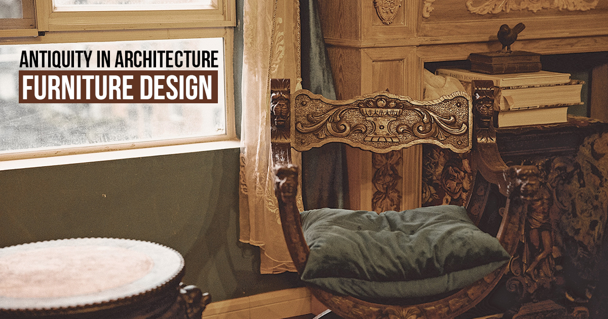 Antiquity in Architecture: Furniture Design - RTF | Rethinking The Future