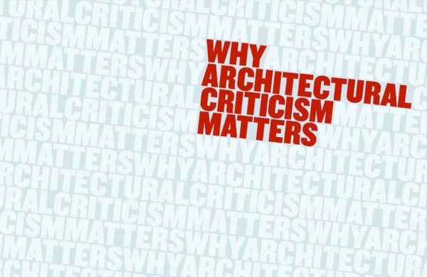 How does Architectural Criticism matter? - RTF | Rethinking The Future