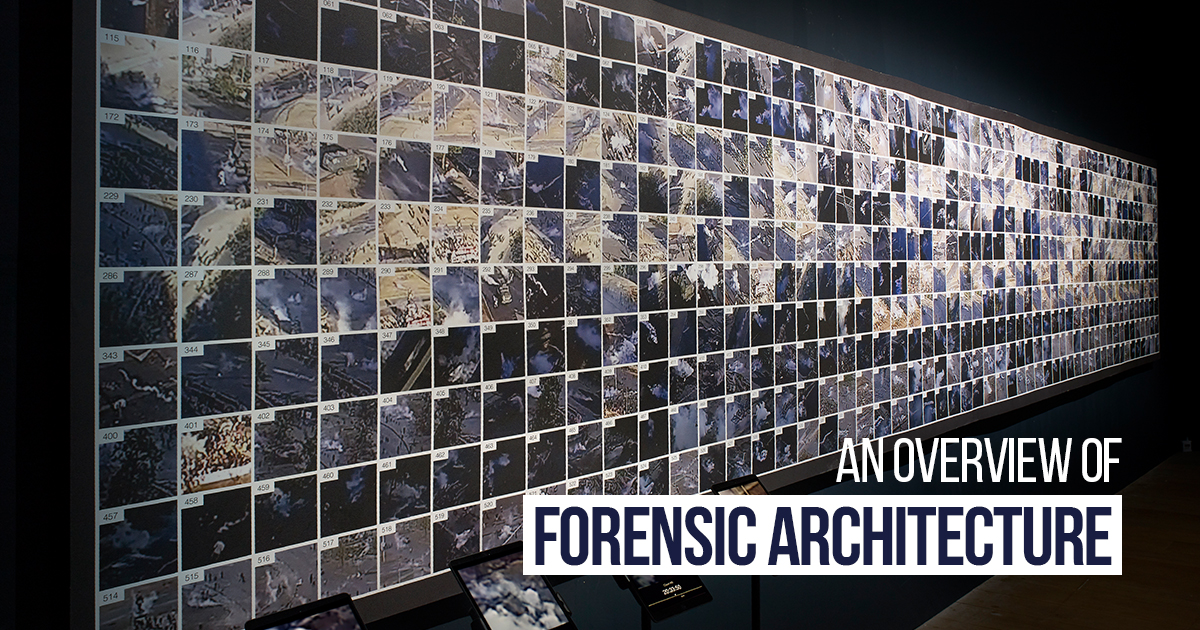 An overview of Forensic architecture - RTF | Rethinking The Future