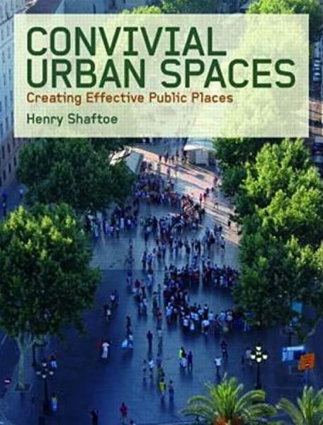 Book in Focus: Convivial Urban Spaces By Henry Shaftoe - RTF ...