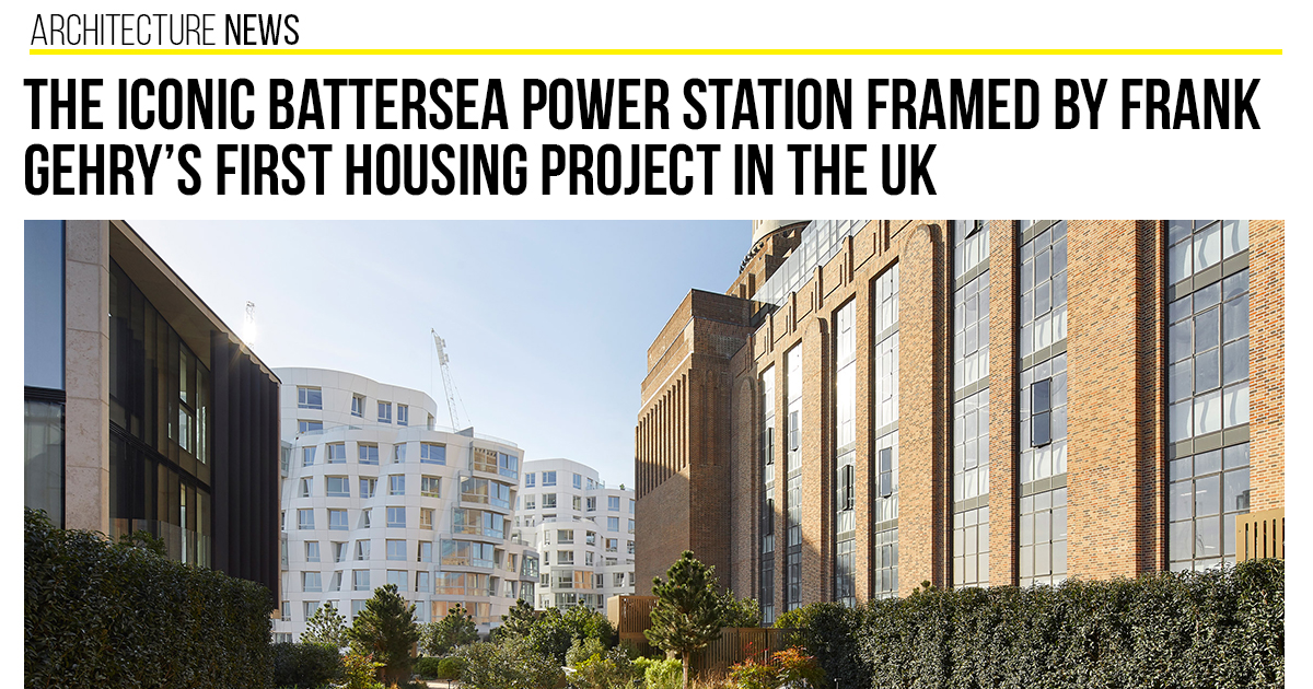 The Iconic Battersea Power Station framed by Frank Gehry’s First ...