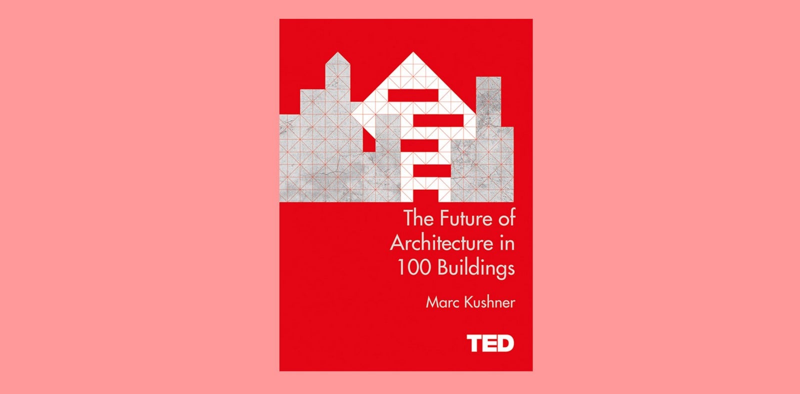 Book in Focus: The Future of Architecture in 100 Buildings by Marc ...