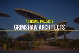 Grimshaw Architects- 15 Iconic Projects - RTF