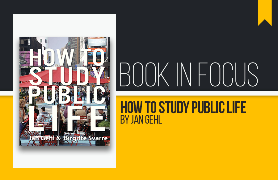 Book in Focus: How to study public life by Jan Gehl - RTF