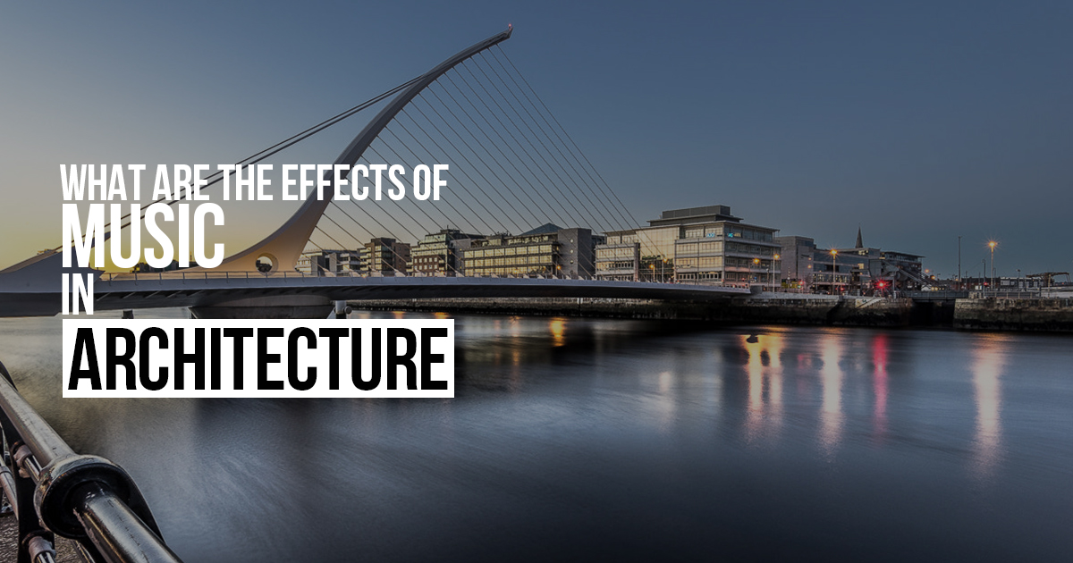 What are the effects of music in architecture - RTF