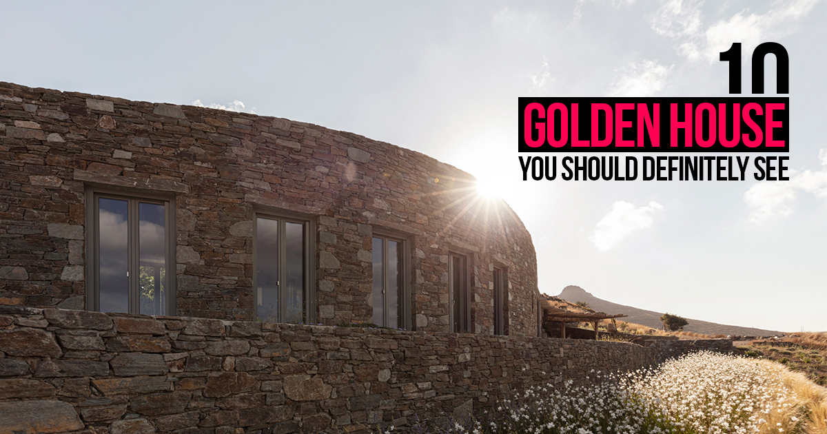 10 Golden House You Should Definitely See - RTF