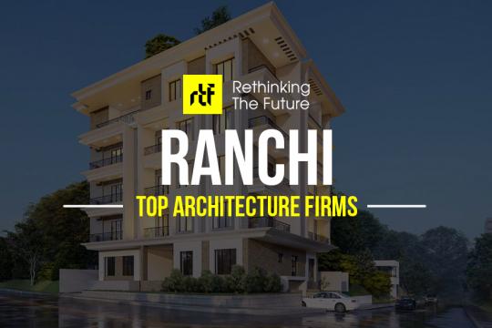 Architects in Ranchi - Top 10 Architects in Ranchi - RTF