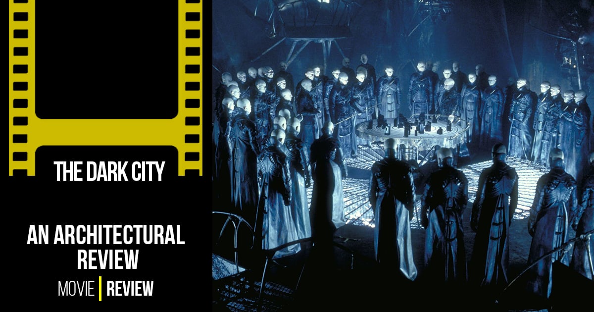 An Architectural review of The Dark City - RTF | Rethinking The Future