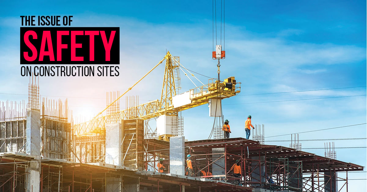 The Issue of Safety on Construction Sites - RTF