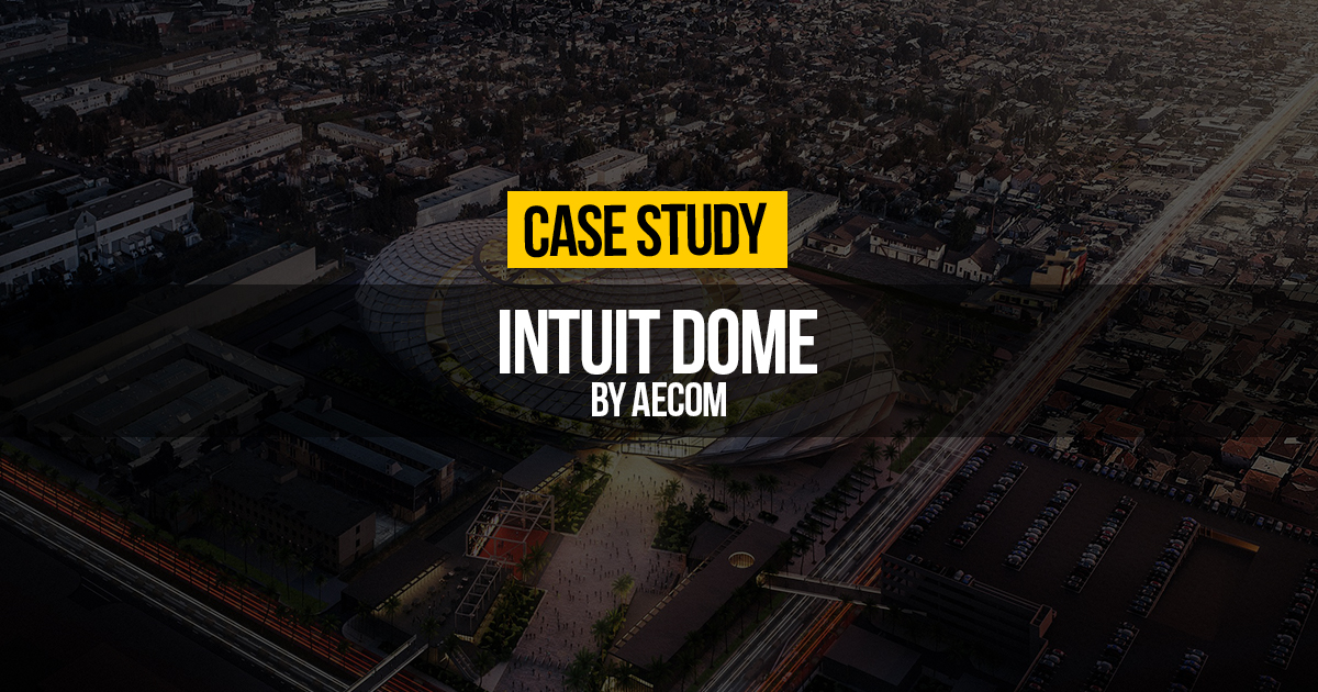 Intuit Dome by Aecom - RTF | Rethinking The Future