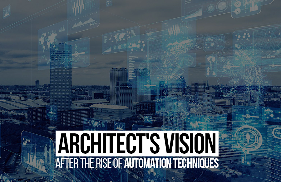 Architect's vision: After the rise of automation techniques - RTF ...