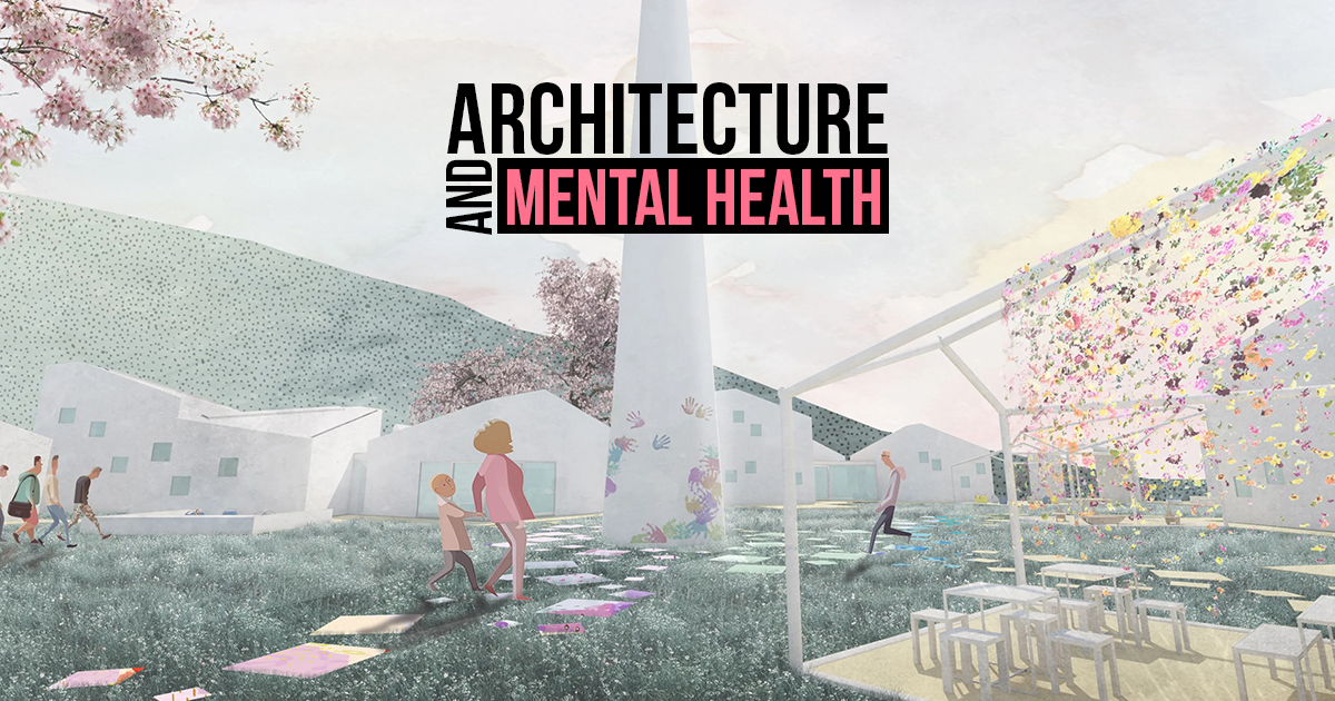 Architecture and Mental Health - RTF | Rethinking The Future