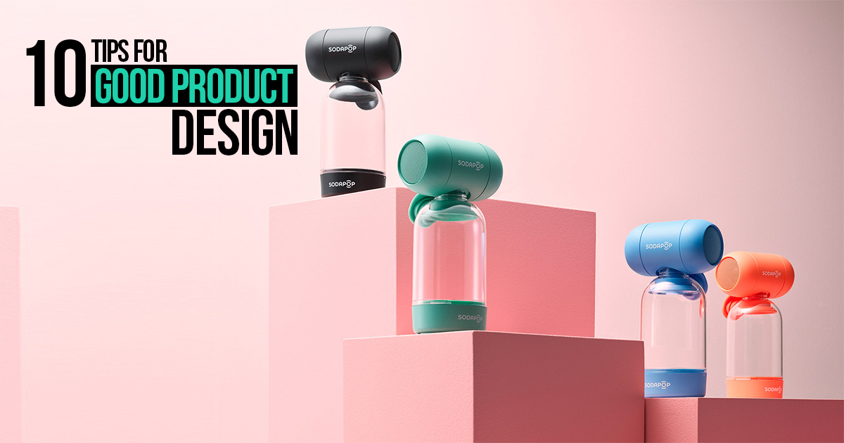 10 Tips For Good Product Design RTF Rethinking The Future 10 Tips For Good Product Design RTF Rethinking The Future