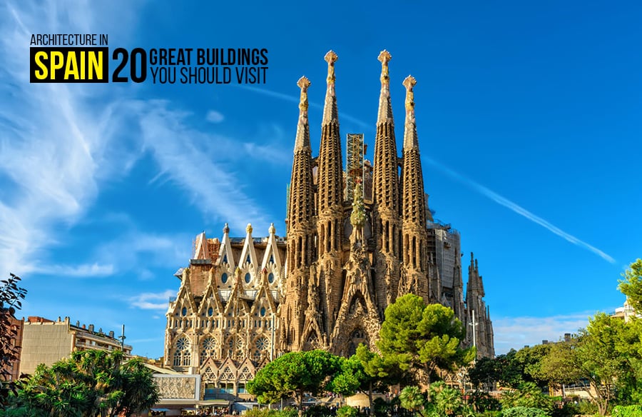 Architecture in Spain: 20 Great Buildings you should visit - RTF