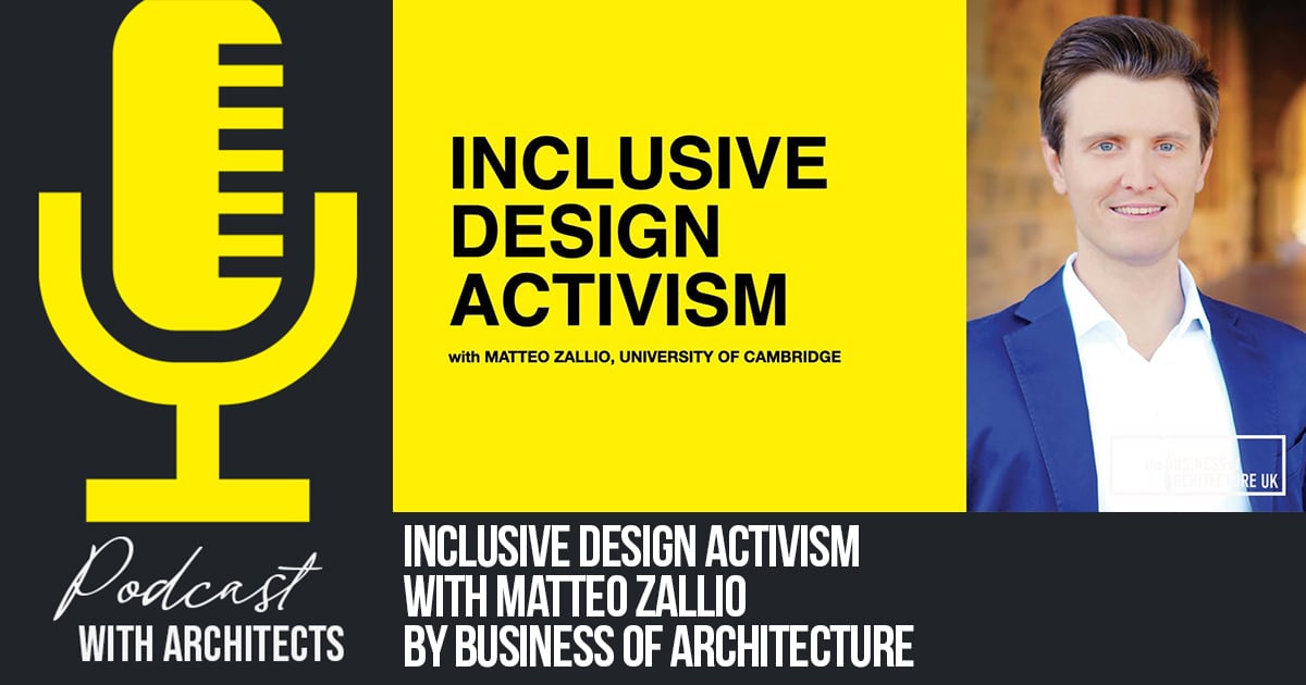 Podcast for Architects: Inclusive Design Activism with Matteo Zallio by ...