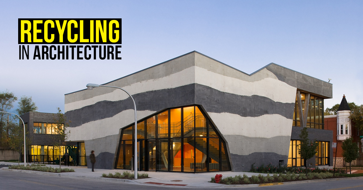 Recycling in Architecture - RTF | Rethinking The Future