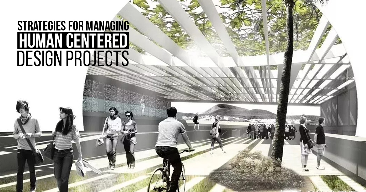 Strategies for Managing Human Centered Design Projects - RTF