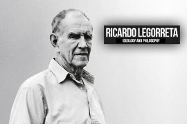 Ricardo Legorreta: Philosophy and Ideology - RTF | Rethinking The Future
