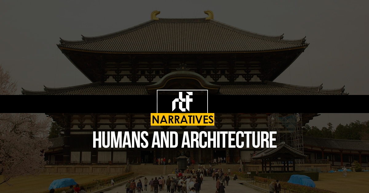 Humans and architecture - RTF | Rethinking The Future