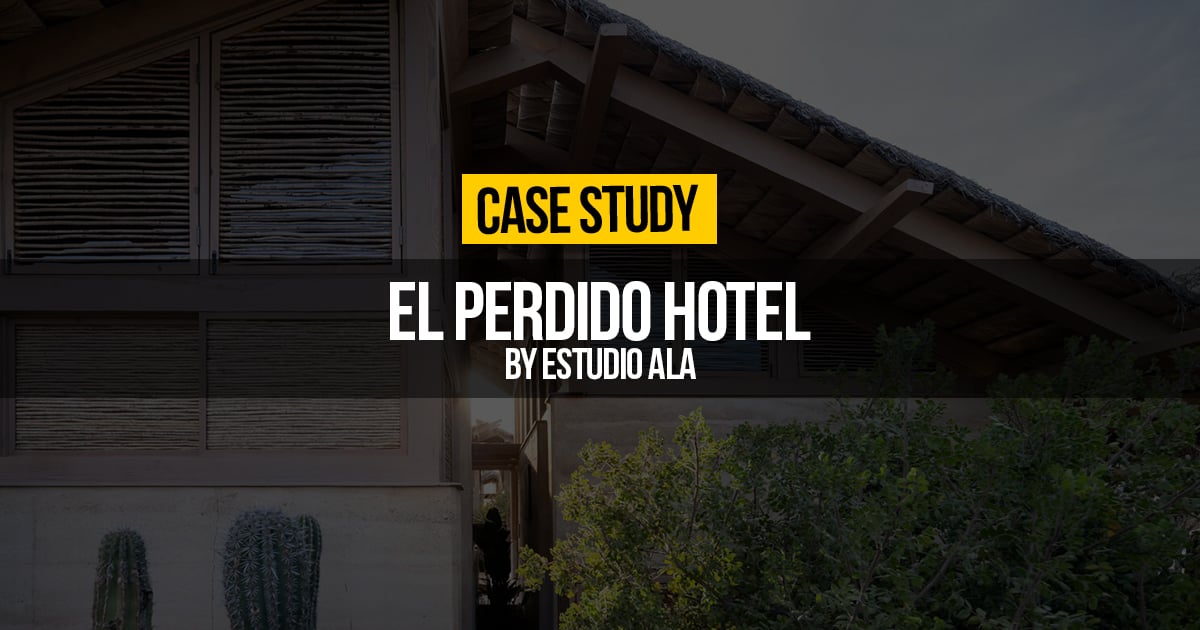El Perdido Hotel by estudio ALA - RTF | Rethinking The Future