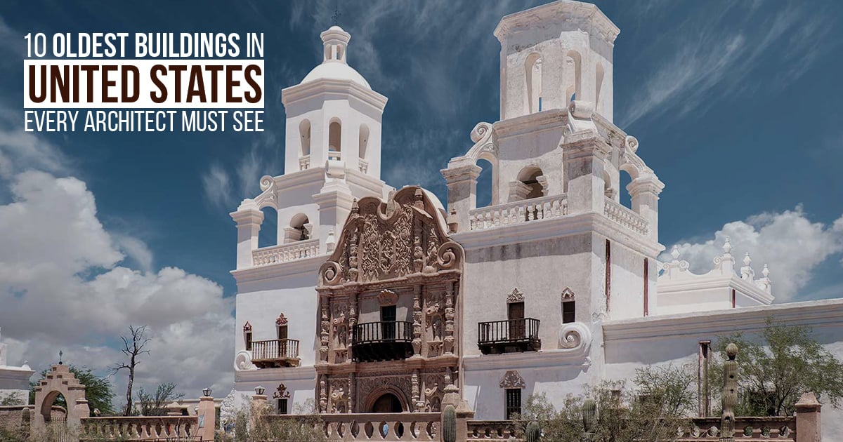 10 Oldest Buildings In United States Every Architect Must Visit