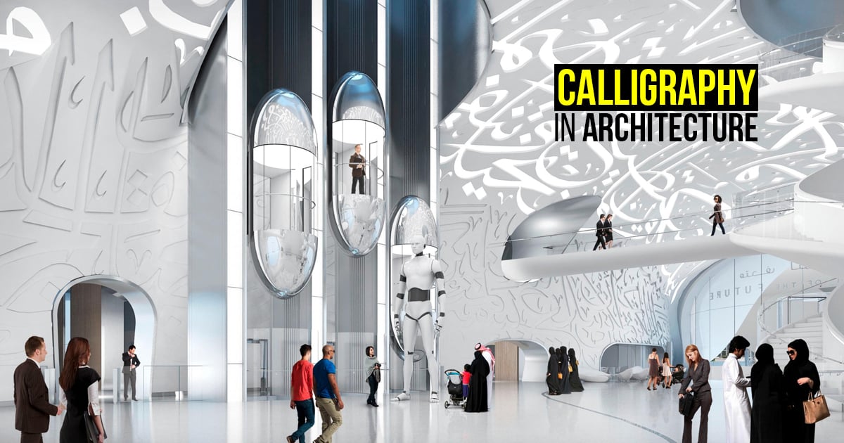 Calligraphy in Architecture - RTF | Rethinking The Future