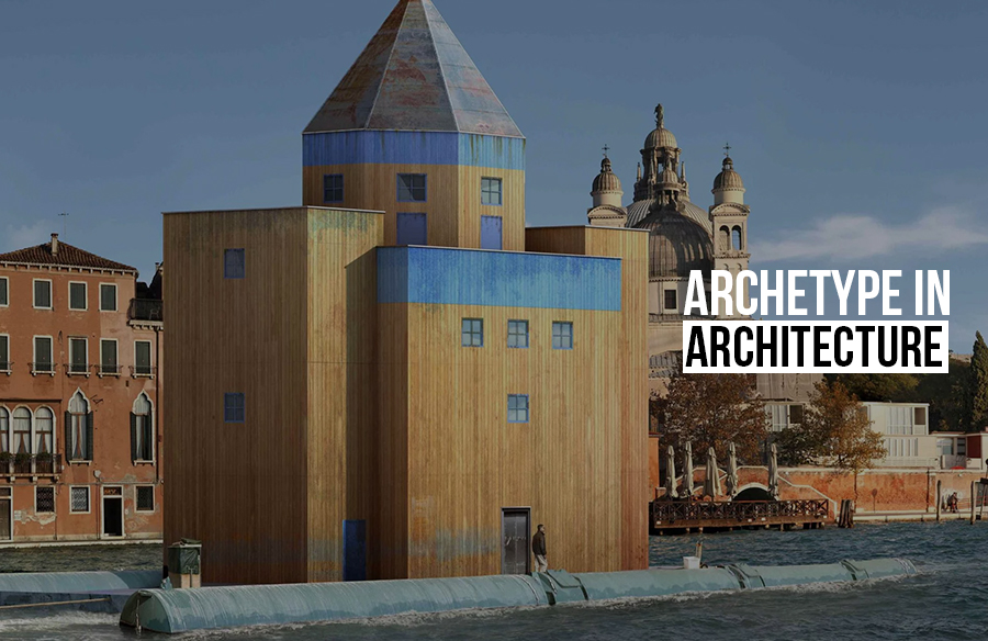 Archetype in Architecture - RTF | Rethinking The Future