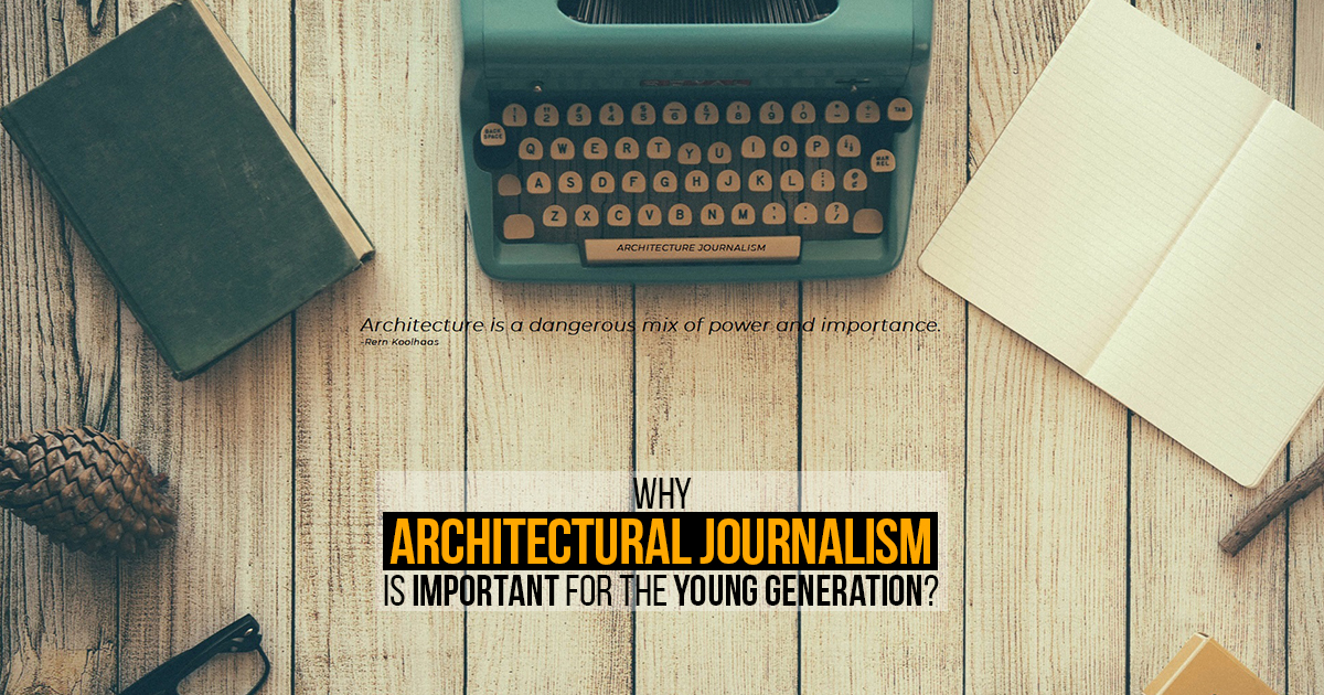 Why architectural journalism is important for the young generation ...