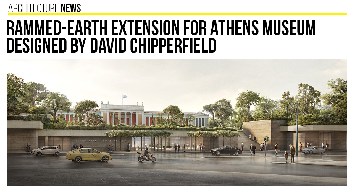 Rammed-earth extension for Athens museum designed by David Chipperfield ...