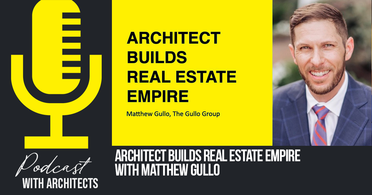 Podcast for Architects: Architect Builds Real Estate Empire with ...