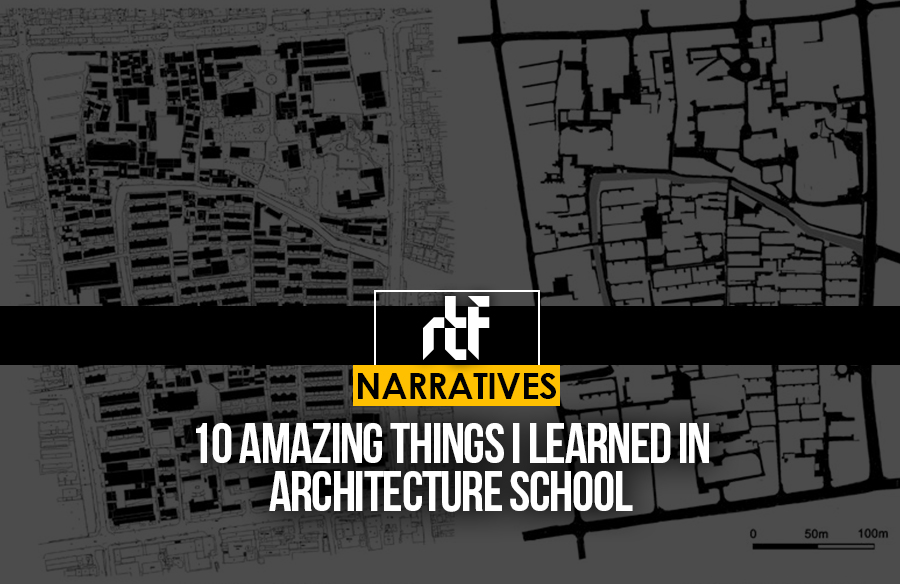 10 Amazing Things I Learned In Architecture School - RTF | Rethinking ...