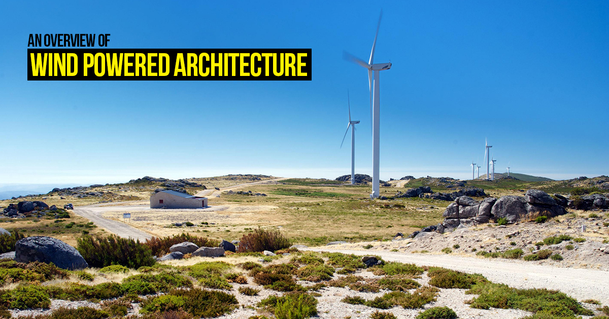 An overview of Wind powered architecture - RTF | Rethinking The Future