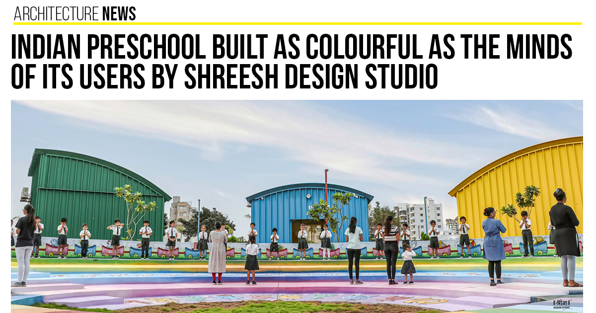 Indian preschool built as colourful as the minds of its users by ...