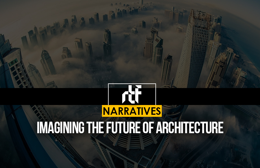 Imagining the Future of Architecture - RTF | Rethinking The Future
