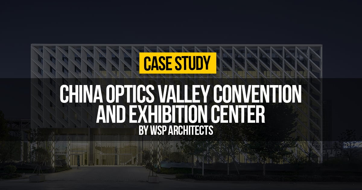 China Optics Valley Convention and Exhibition Center by WSP Architects ...