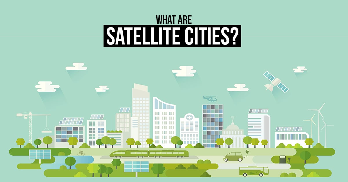 What are Satellite Cities? A need-based development - RTF | Rethinking ...