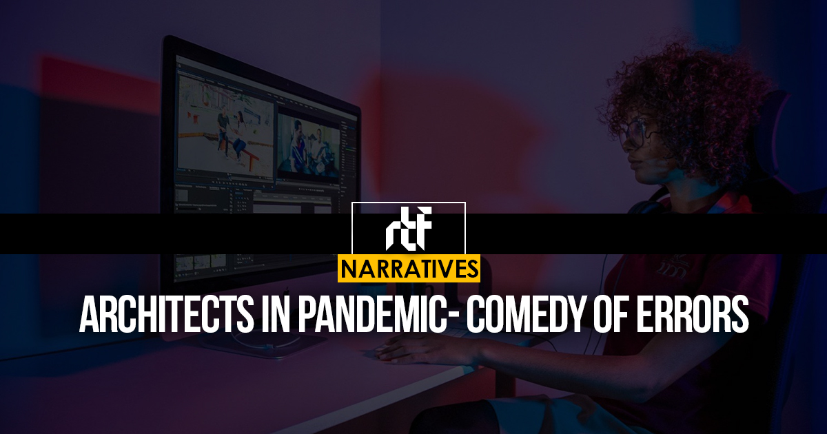Architects in Pandemic- Comedy of Errors - RTF | Rethinking The Future